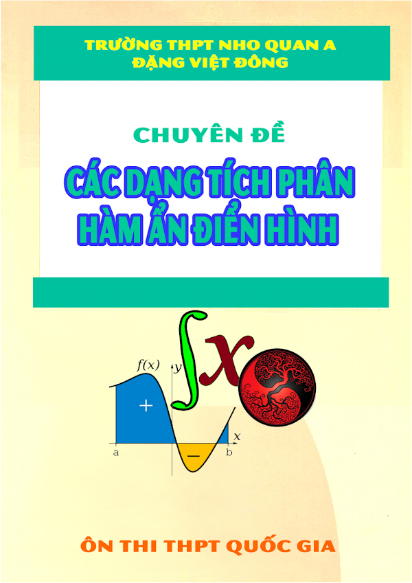 Chuyên đề Các dạng tích phân hàm ẩn điển hình – Toán lớp 12 - trường THPT Nho Quan A - Đặng Việt ...