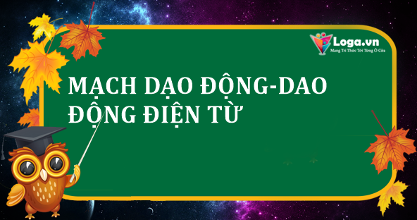 Mạch dạo động-dao động điện từ