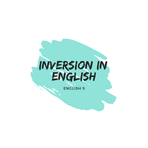 INVERSION IN ENGLISH (PART I)